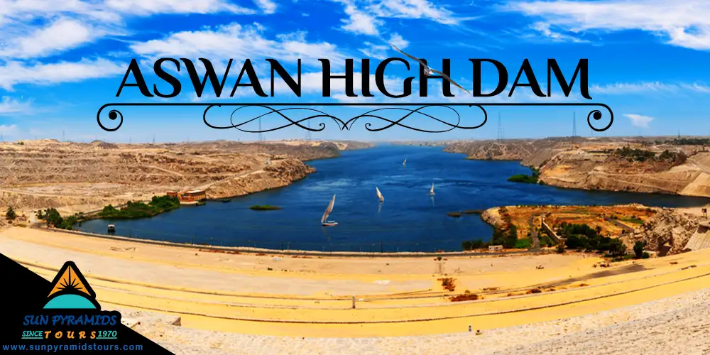 Explore a história, os benefícios e os desafios de Aswan High Dam